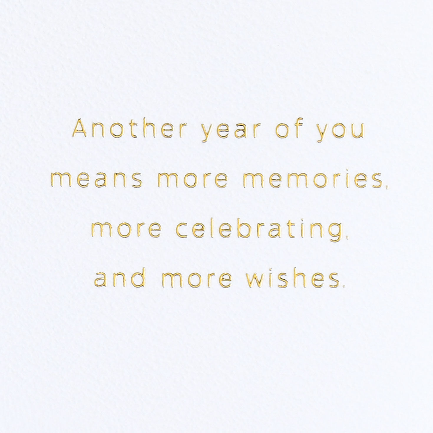 Another Year Means More Birthday Card - Hallmark